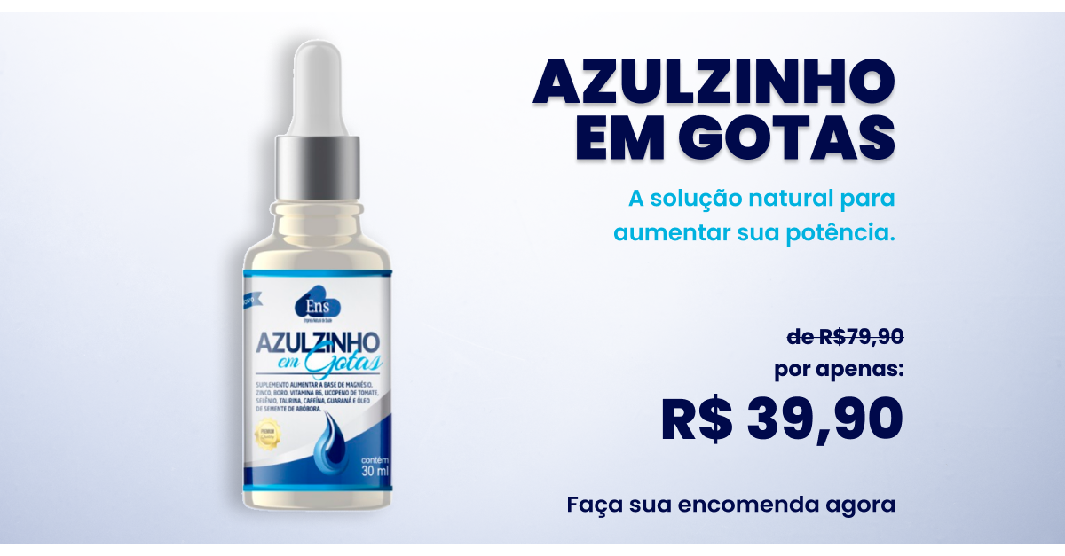 Azulzinho em Gotas - 100% Natural - Aumente sua potência